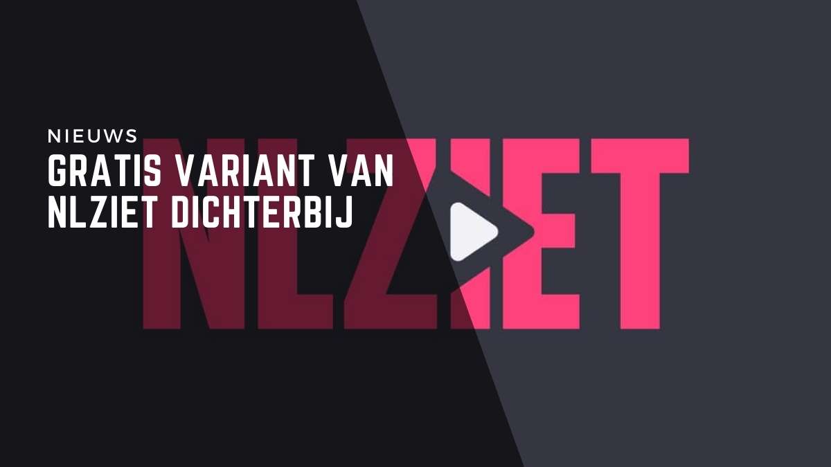 Gratis variant van NLZIET dichterbij | Vergelijkstreaming.nl